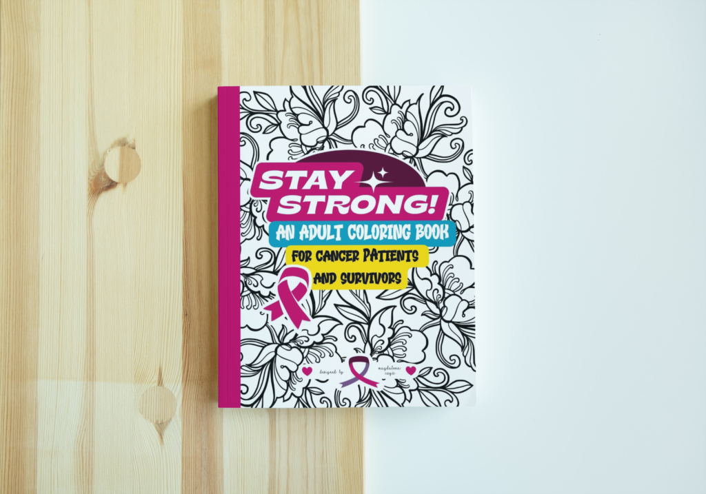 STAY STRONG An Adult Coloring Book for Cancer Patients and Survivors ...